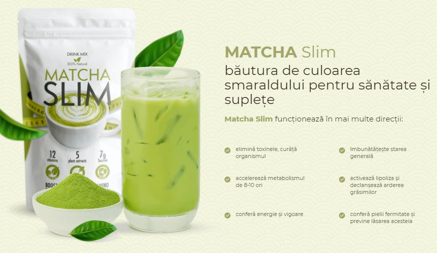 Matcha Slim ᐉ pret [50% reducere] - pareri, prospect, forum ...